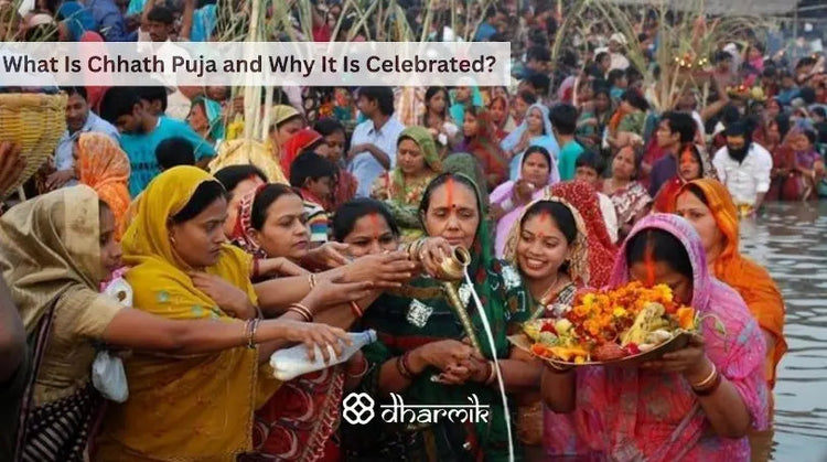 What Is Chhath Puja and Why It Is Celebrated - Dharmik