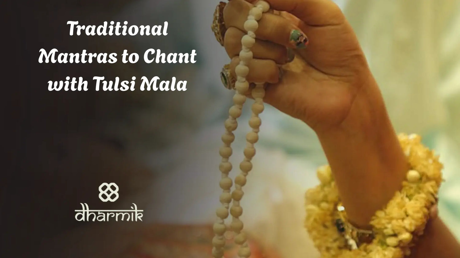 Traditional Mantras to Chant with Tulsi Mala - Dharmik